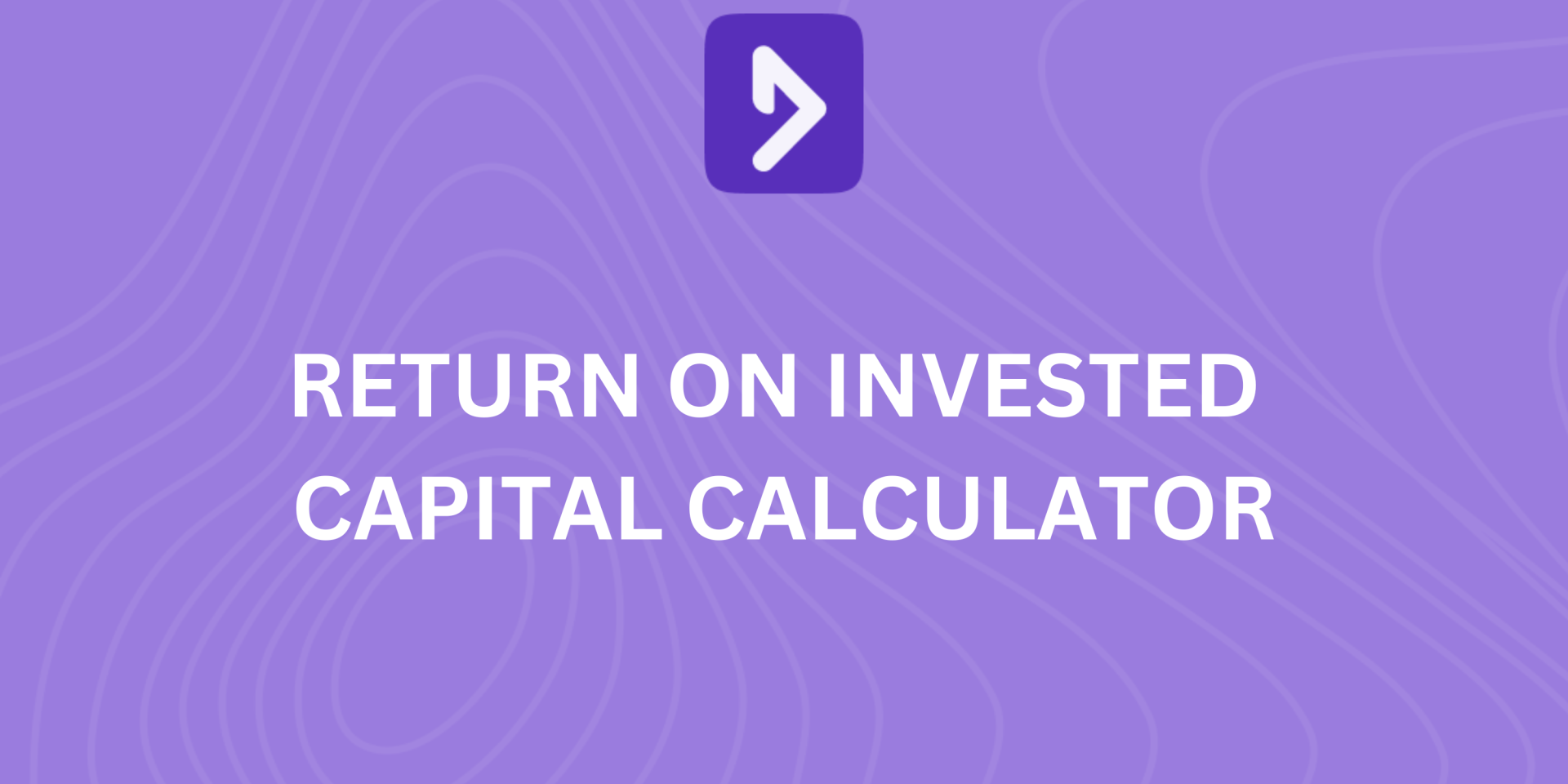 Free Return on Invested Capital Calculator - DoxFlowy